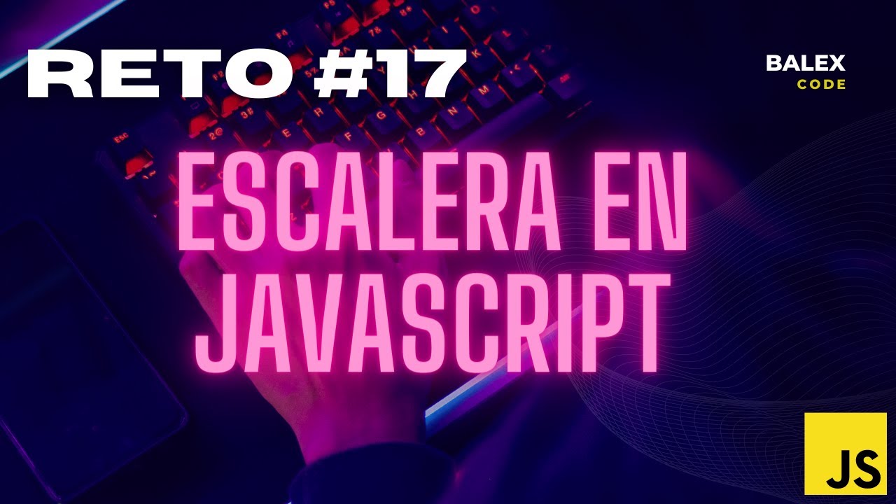 GENERANDO UNA ESCALERA EN JAVASCRIPT || RETO17 - YouTube