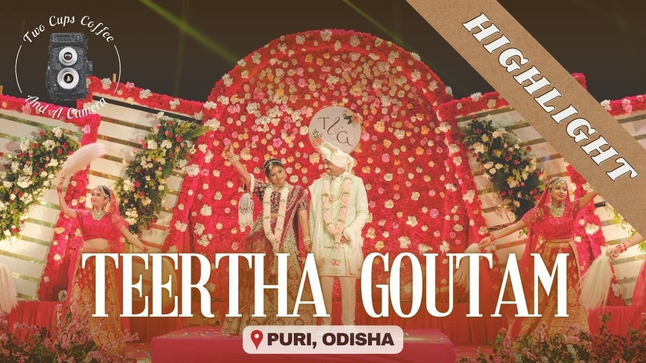 TEERTHA GOUTAM | Cinematic Highlight | Puri, Odisha Wedding - YouTube