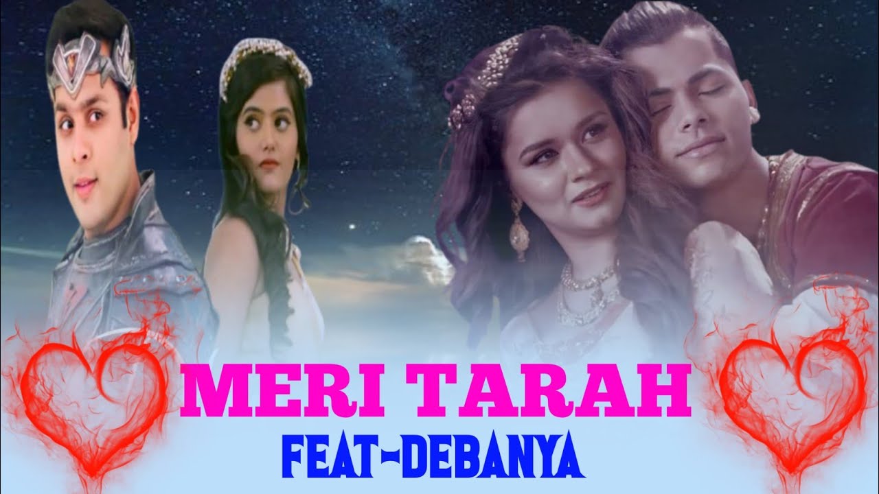 Meri Tarah Song : Debanya & Alasmine | Devjoshi, Shiddharth, Anahita ...