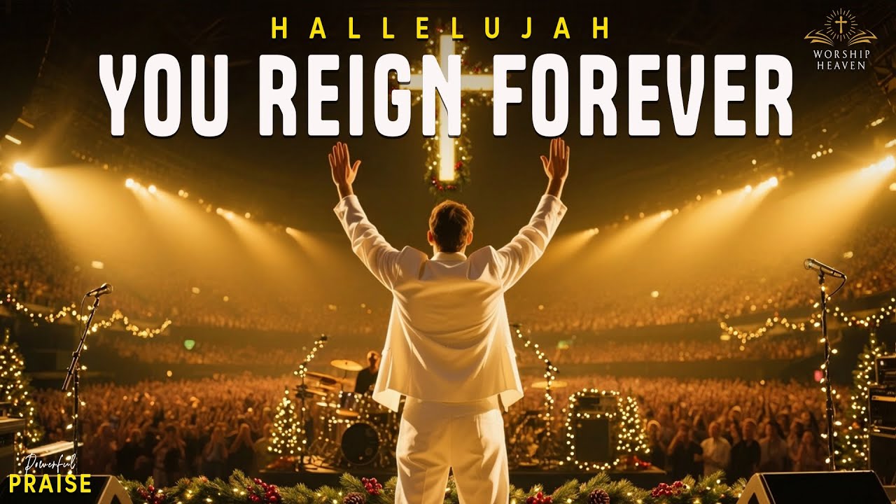 HALLELUJAH, YOU REIGN FOREVER | Intimate Praise & Christian Worship ...