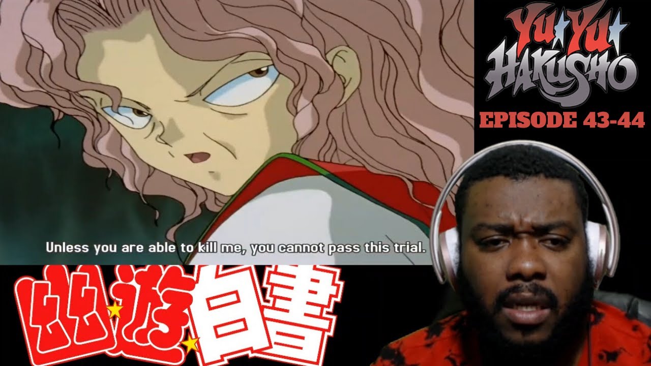 YU YU HAKUSHO REACTION EPISODE 43 AND 44 | MASTER GENKAI FINAL TRIAL ...