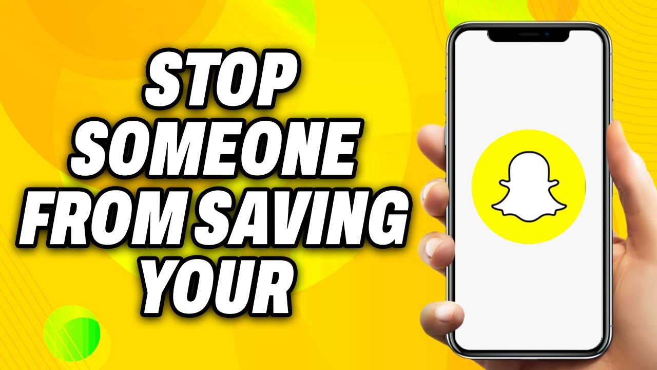How To Stop Someone from Saving Your Snaps on Snapchat (2024) - Quick ...