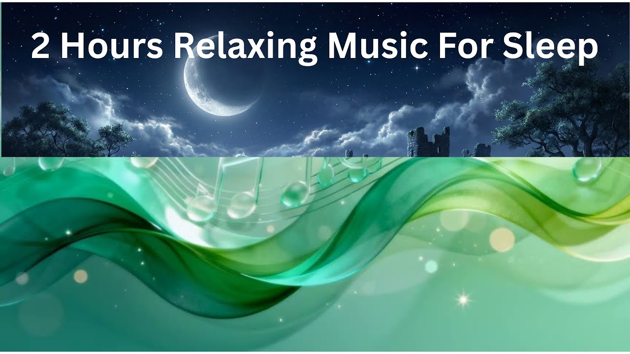 2 Hours of Relaxing Night Music | Deep Sleep, Calm Mind, Peaceful ...