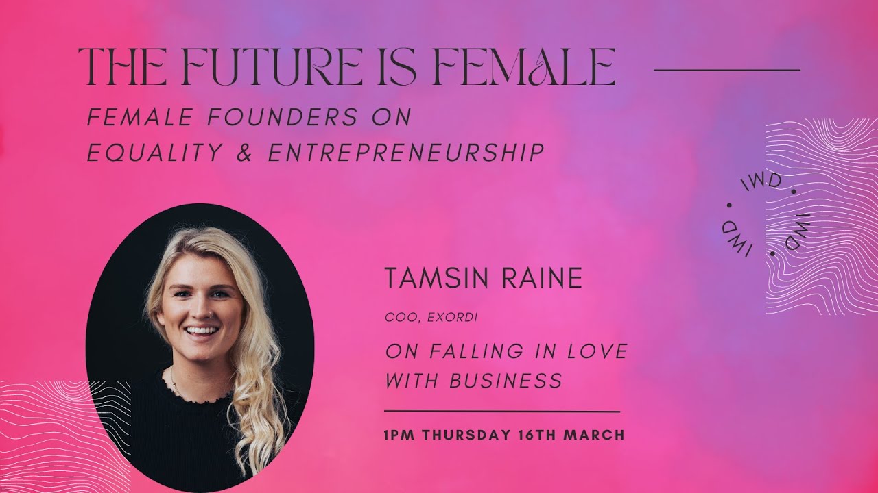 The Future is Female: Tamsin Raine on loving the process - YouTube