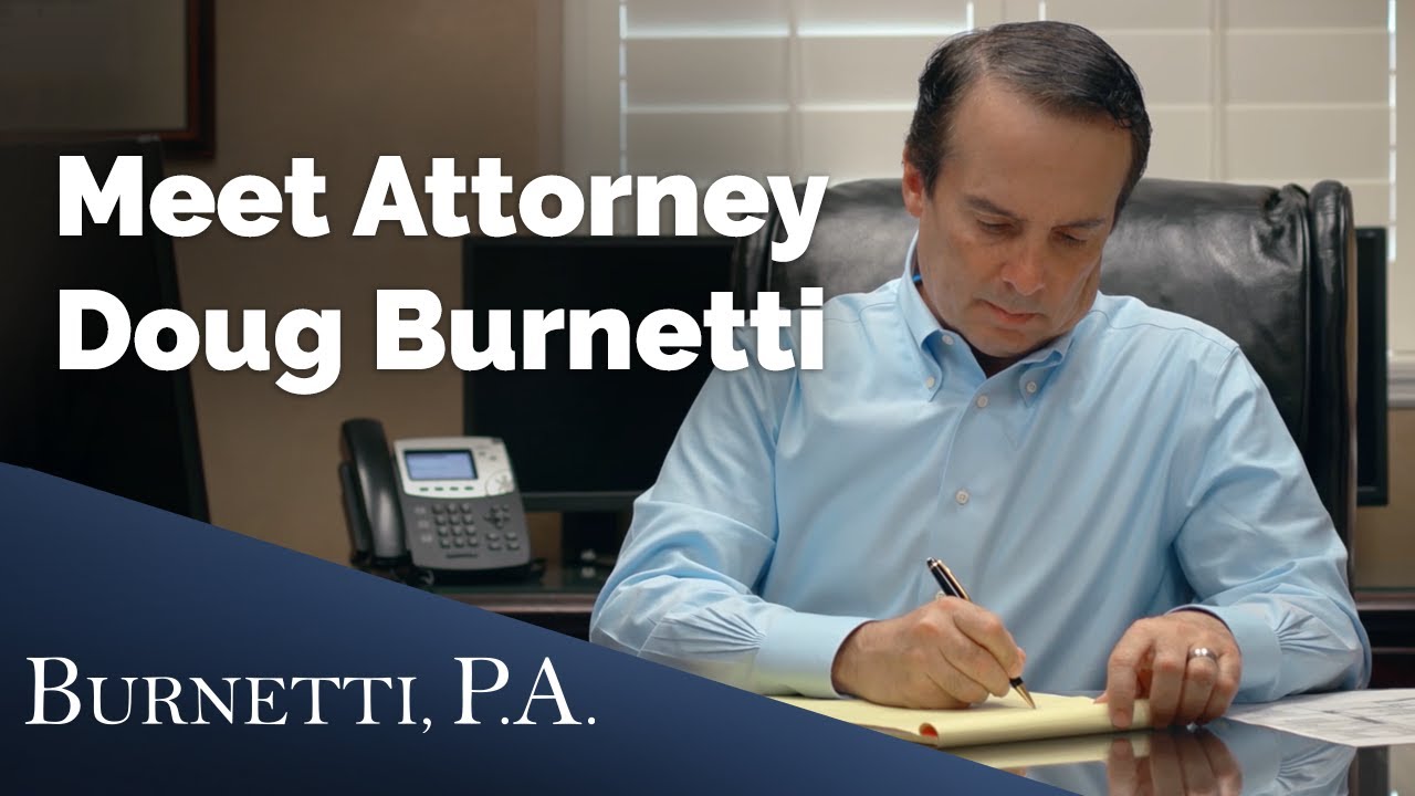 Meet Attorney Doug Burnetti | Burnetti, P.A. - YouTube