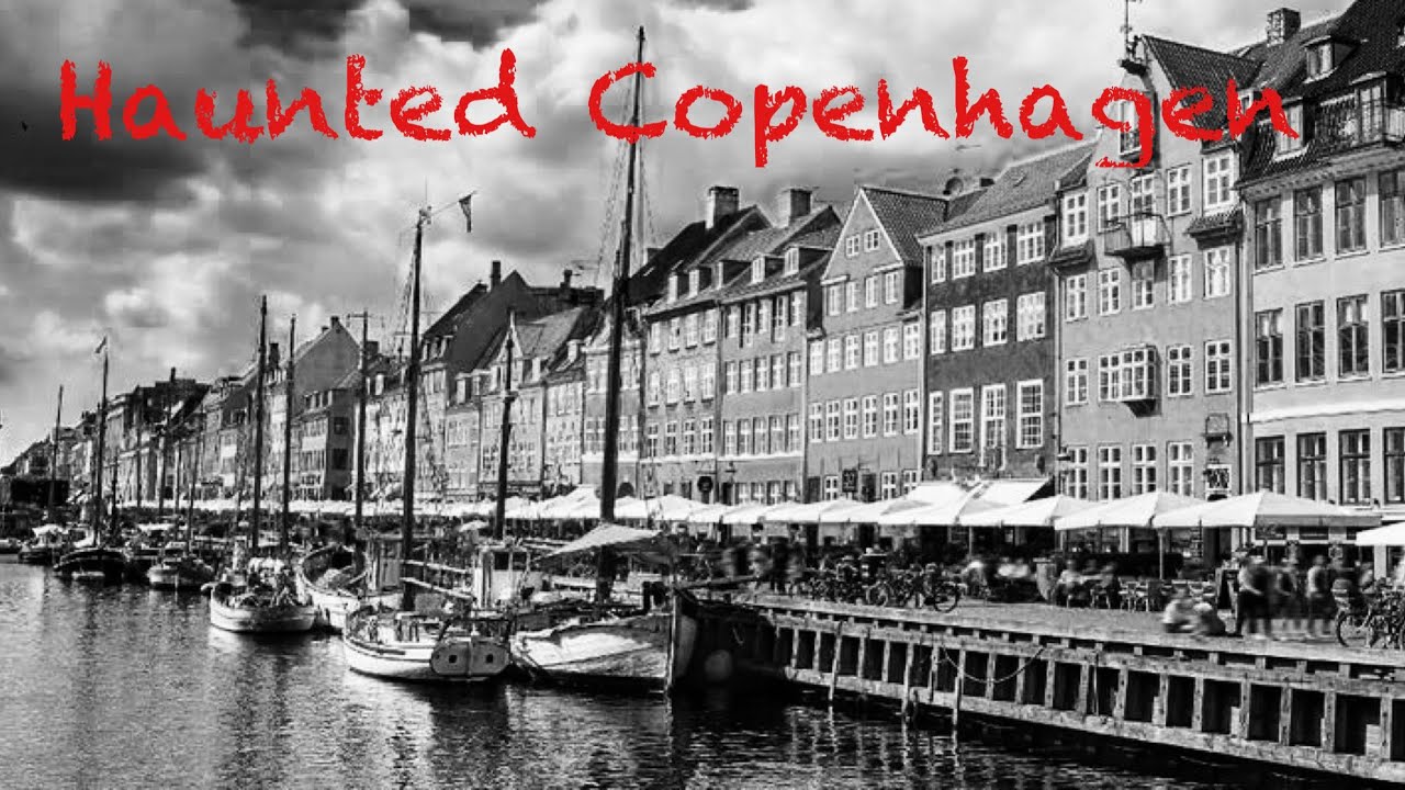 Haunted Copenhagen - A city of bizarre tales - YouTube
