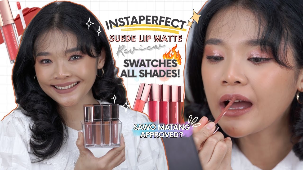 REVIEW INSTAPERFECT SUEDE LIP MATTE ALL SHADES DI KULIT SAWO MATANG ...