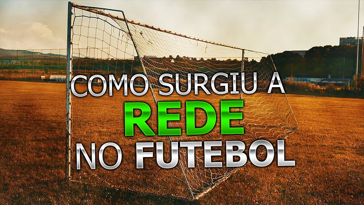 A HISTÓRIA por trás da origem da REDE nas TRAVES DE FUTEBOL - YouTube