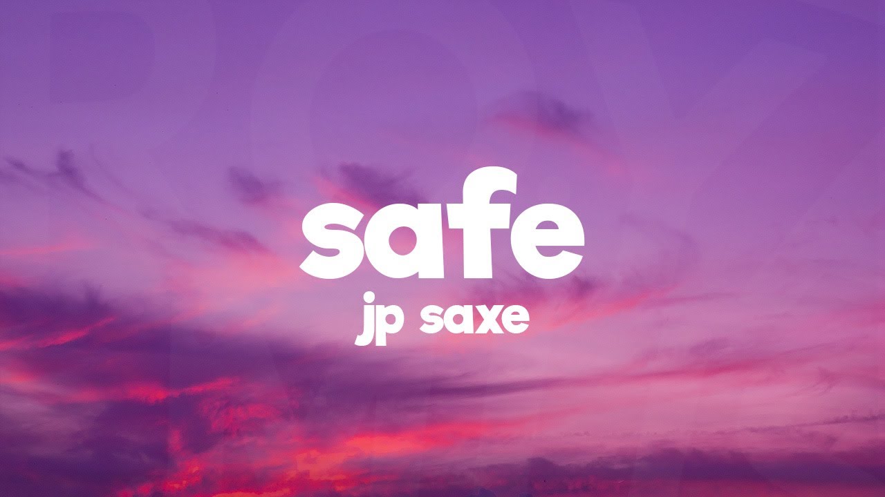 JP Saxe - Safe (Lyrics) - YouTube