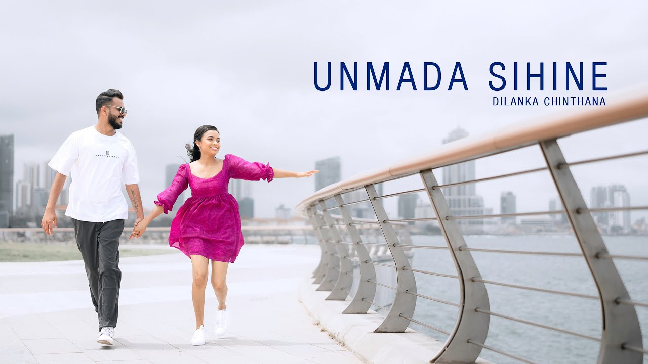 Unmada Sihine | උන්මාද සිහිනේ | Dilanka Chinthana n Thilini Madushika ...