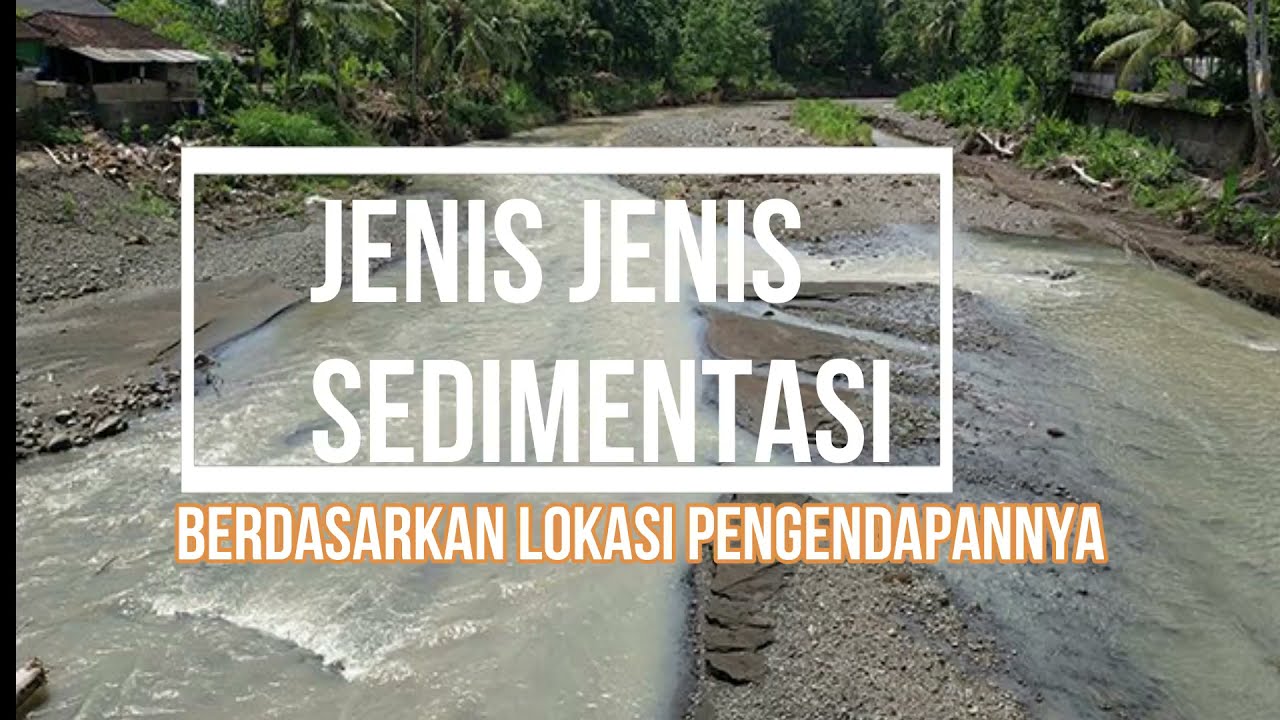 Jenis jenis sedimen berdasarakan lokasi Pengendapan #sedimentasi # ...