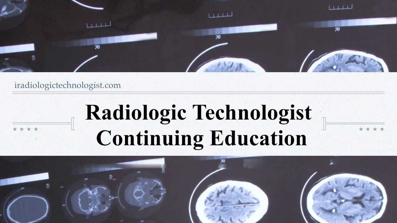 Radiologic Technologist Continuing Education - YouTube