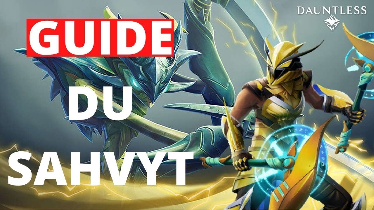GUIDE DU SAHVYT DANS DAUNTLESS - YouTube
