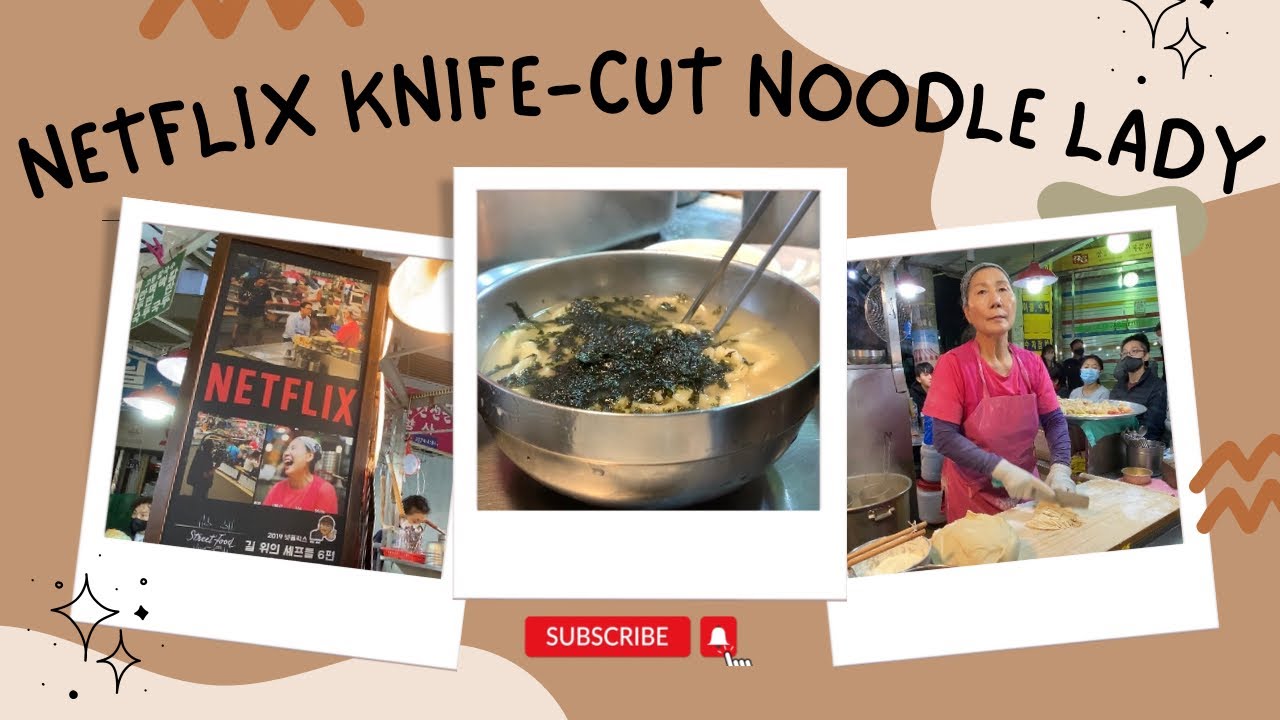 Netflix Street Food | Knife-cut Noodle Lady | Gwangjang Market, Seoul ...