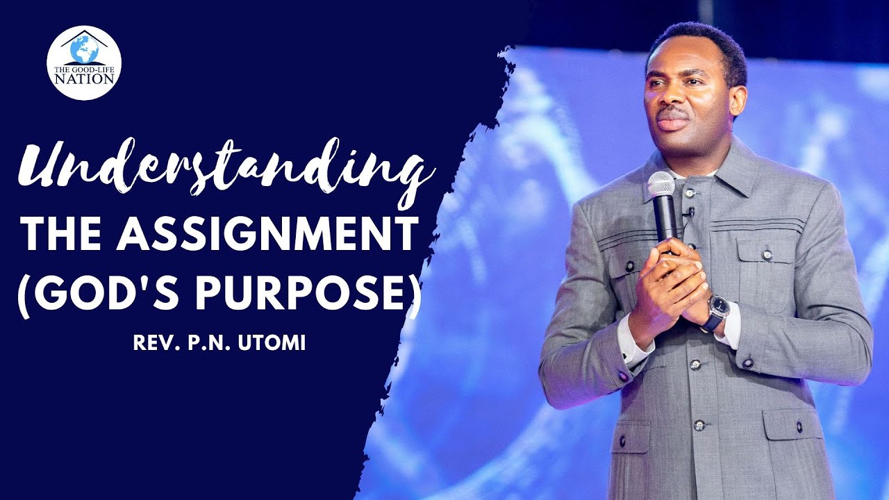 UNDERSTANDING THE ASSIGNMENT (GOD'S PURPOSE ) - YouTube