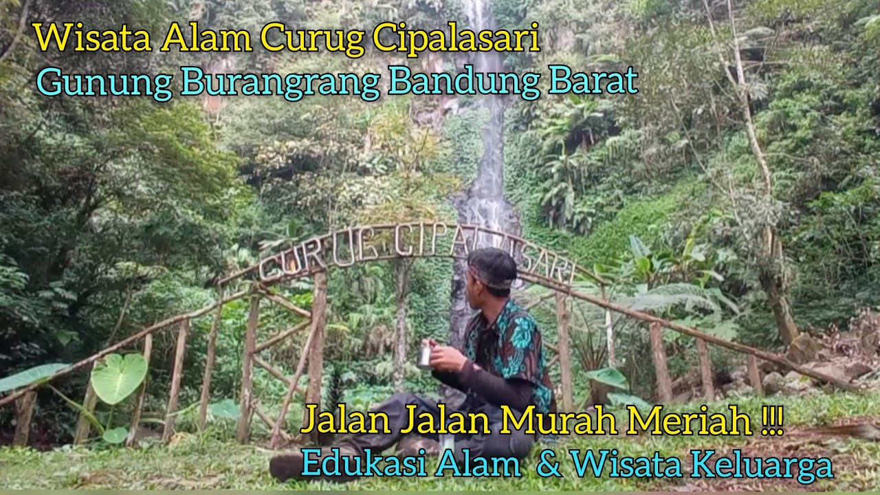 WISATA MURAH MERIAH KE CURUG CIPALASARI BANDUNG BARAT ! EDUKASI ALAM ...