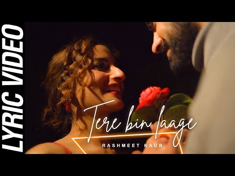 Rashmeet Kaur - Tere Bin Laage (Official Lyric Video) | Kunal Thaku | Nikhil Kotibhaskar