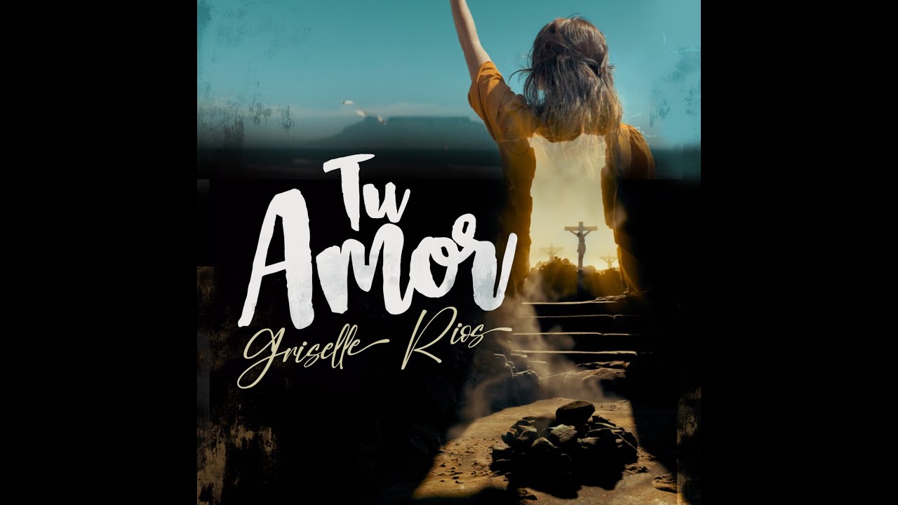 Griselle Rios Tu Amor Video Lyric Oficial - YouTube