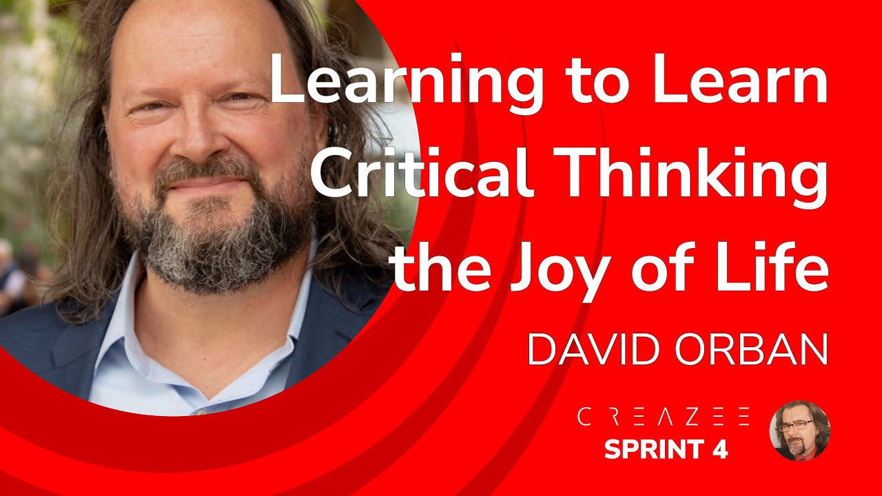 Learning Approaches, Critical Thinking and the Joy of Life with David Orban (CREAZEE Sprint 4 ...