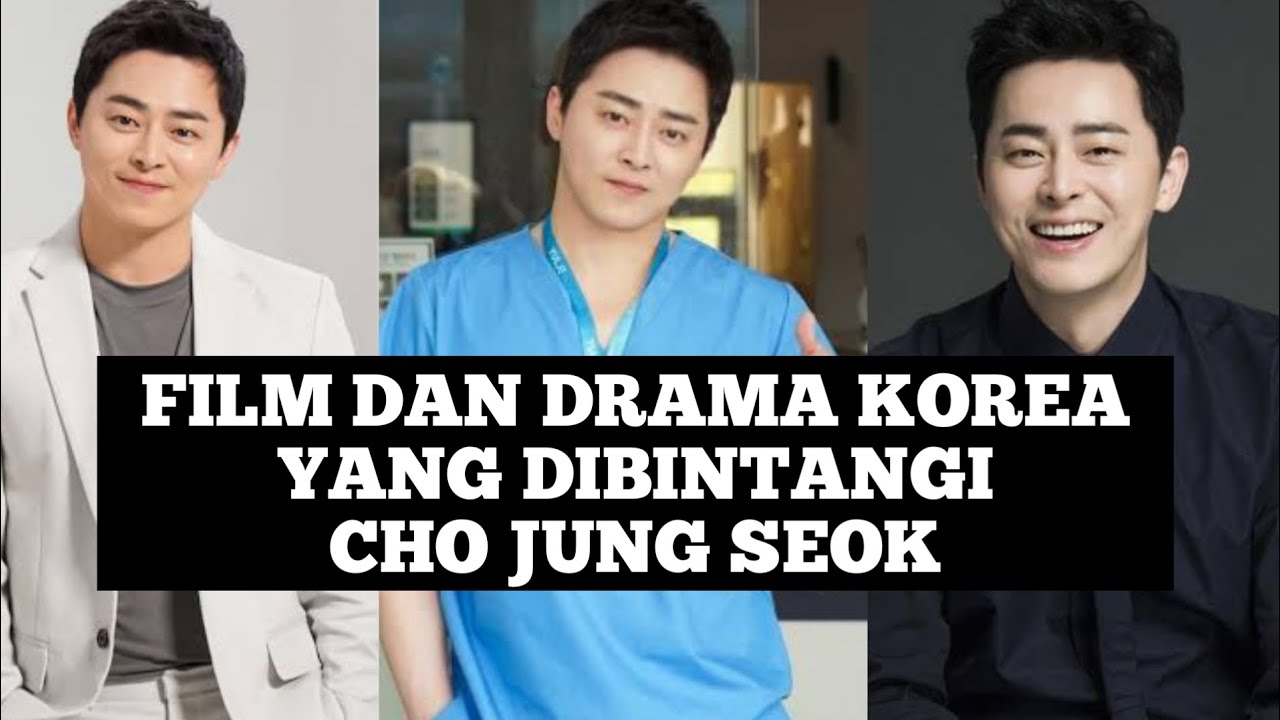 FILM DAN DRAMA KOREA YANG DIBINTANGI CHO JUNG SEOK - YouTube