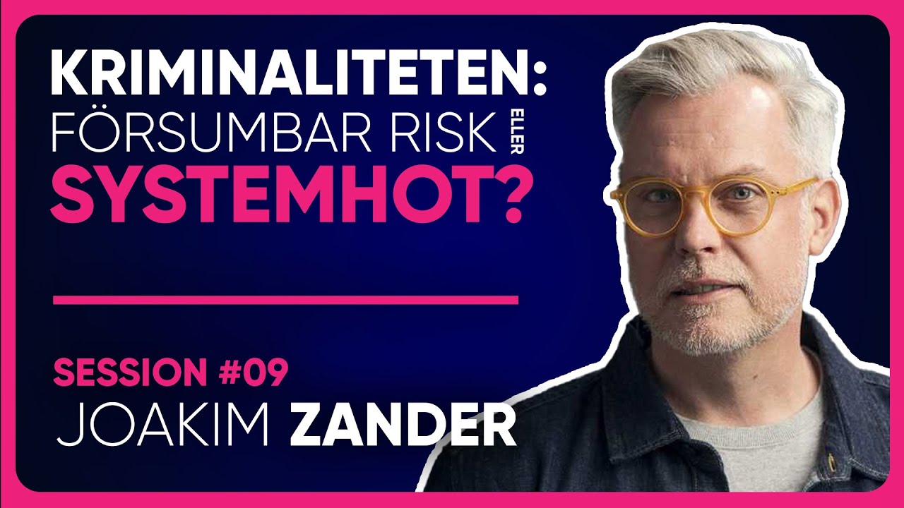 SESSION #09: KRIMINALITETEN - Försumbar risk eller systemhot? - YouTube