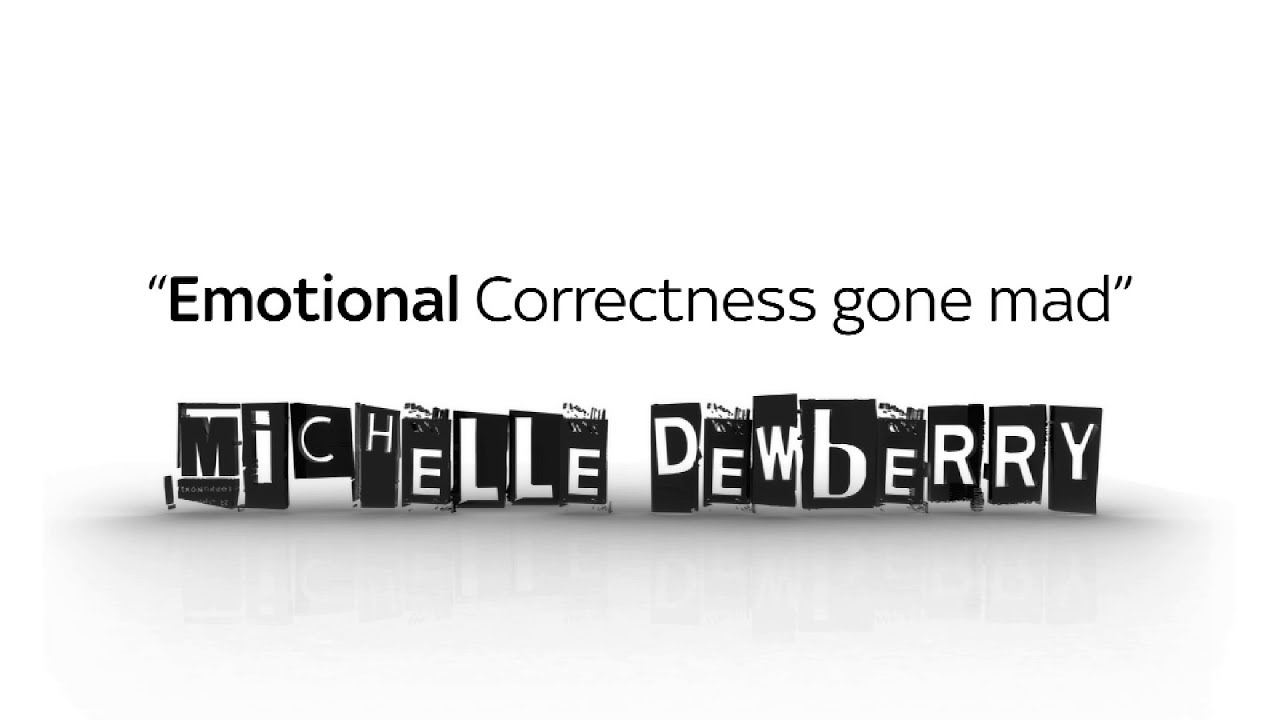 Michelle Dewberry: Emotional Correctness gone mad - YouTube