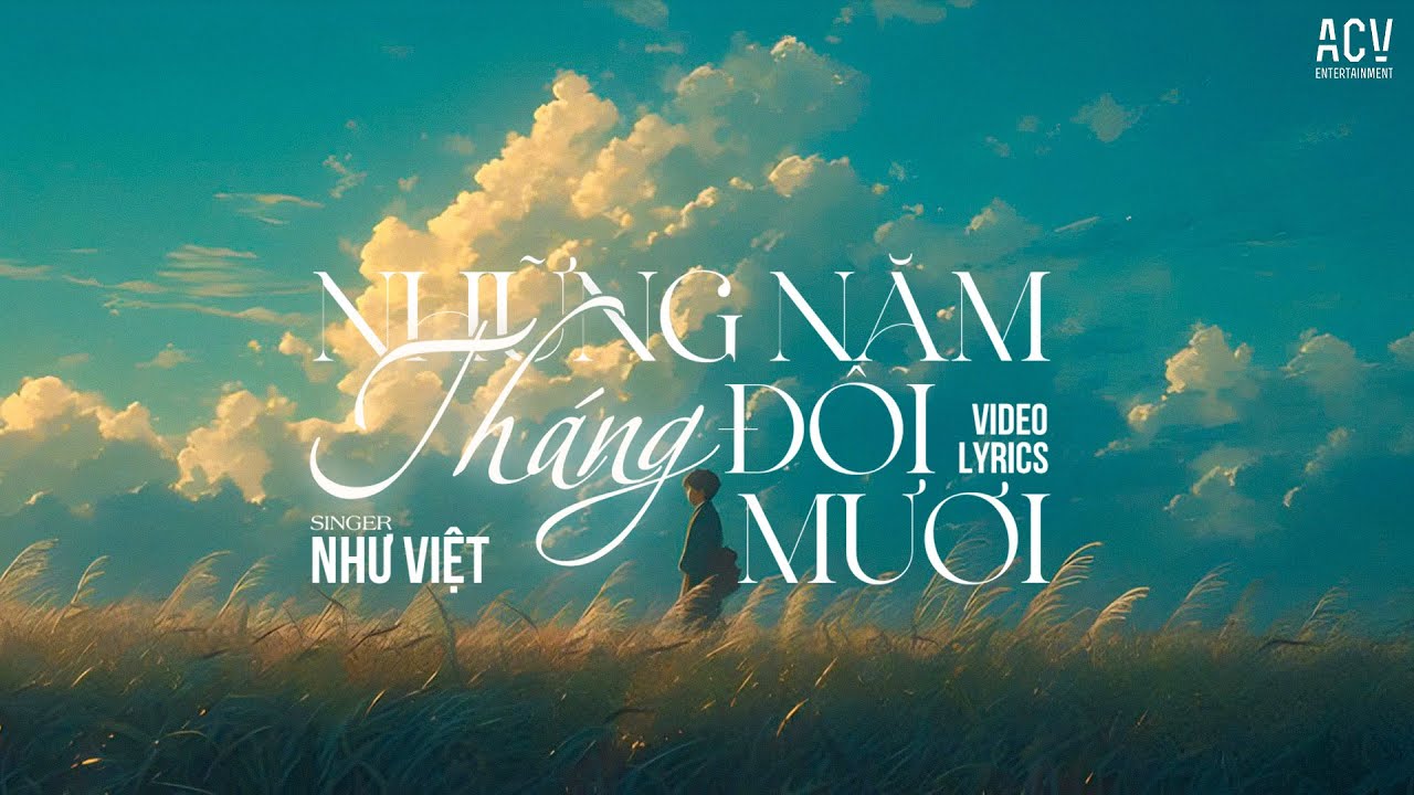 ACV VUVER | Track 01. Những Năm Tháng Đôi Mươi - Như Việt | Lyrics ...