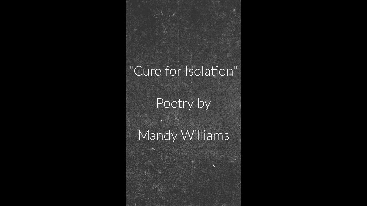 Sad Poetry by Mandy Jean Williams - Cure For Isolation - YouTube