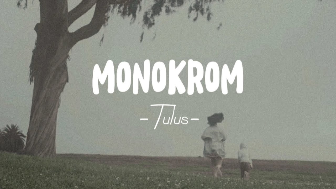 Tulus_(monokrom)|Lirik lagu🎶 - YouTube