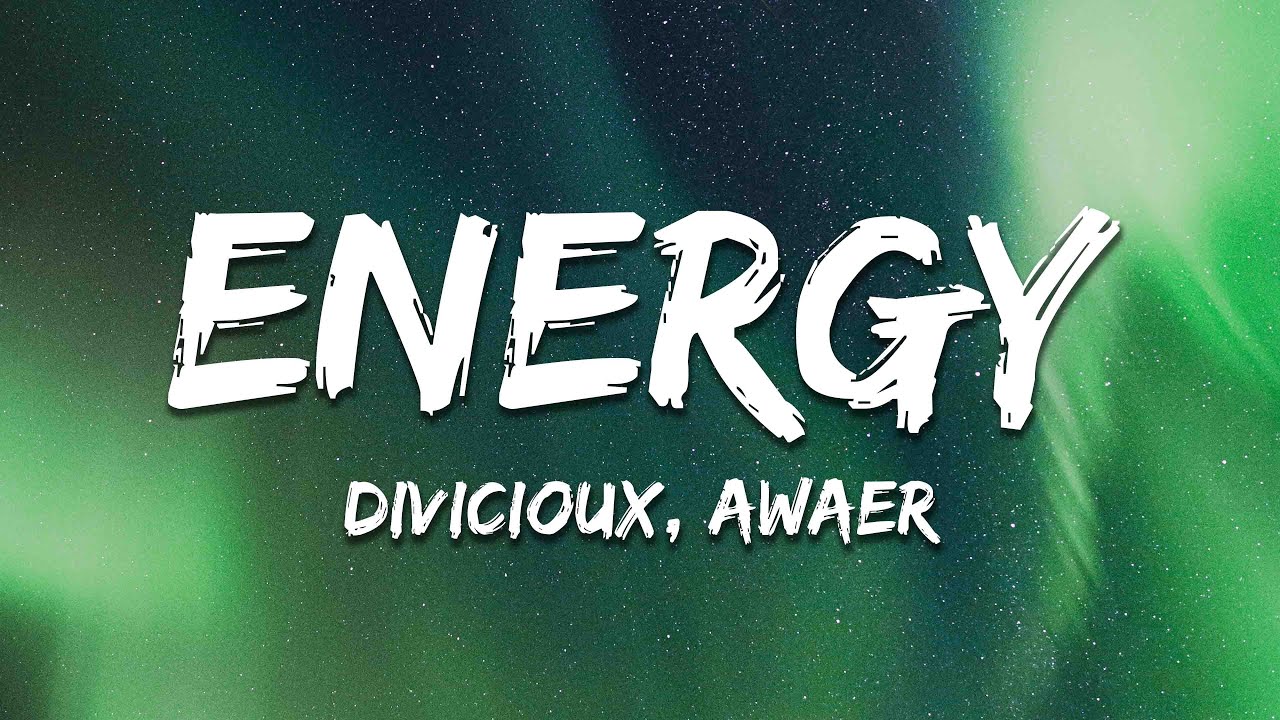 DIVICIOUX & Awaer - Energy (Lyrics) - YouTube