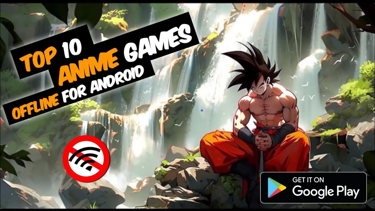 TOP 10 ANIME GAMES FOR ANDROID THAT WILL BLOW YOUR MIND ! - YouTube
