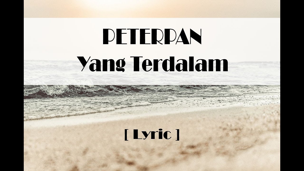 Peterpan - Yang terdalam | Lyric - YouTube