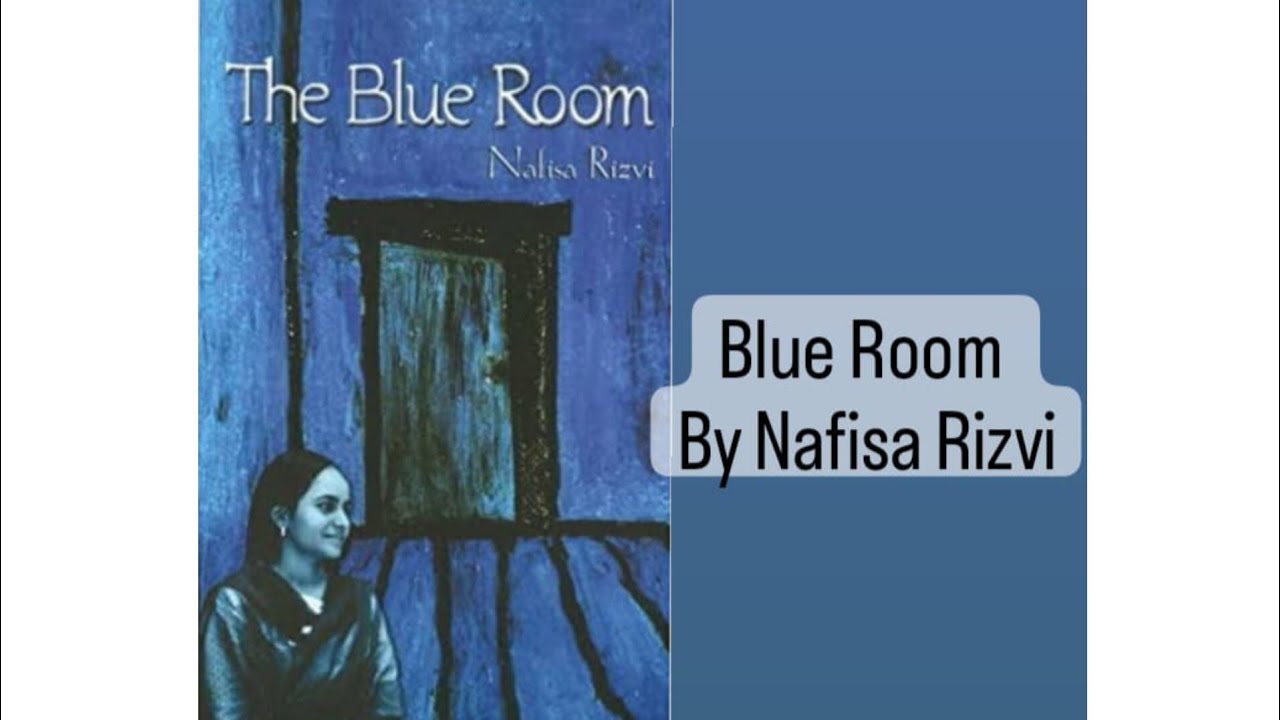 Blue Room By Nafisa Rizvi In Urdu Hindi Characters Of The Novel Part blue-room-by-nafisa-rizvi-in-urdu-hindi-characters-of-the-novel-part