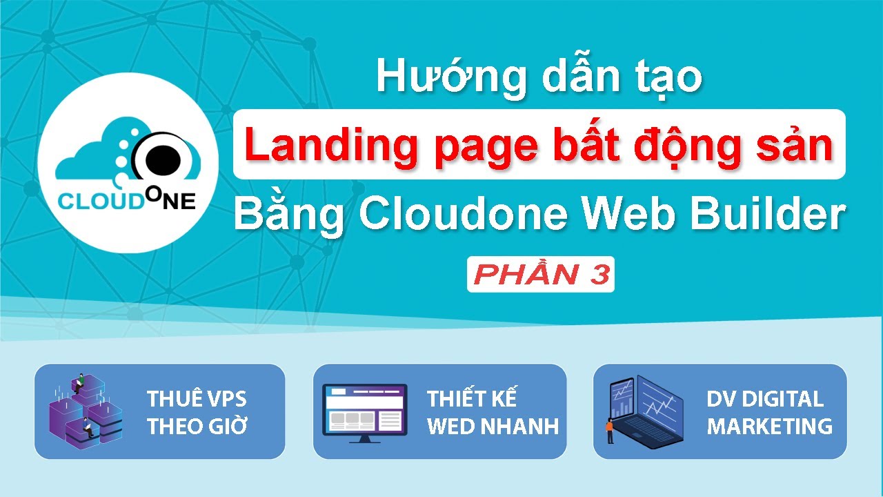 Cloudone Hướng dẫn tạo landing page bất động sản với công cụ Cloudone ...