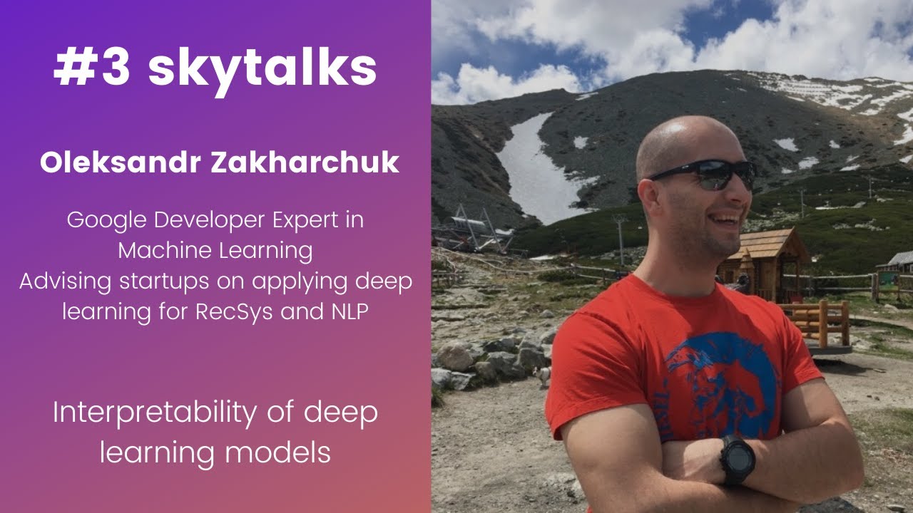 #3 skytalks – Oleksandr Zakharczuk, "Interpretability of deep learning ...