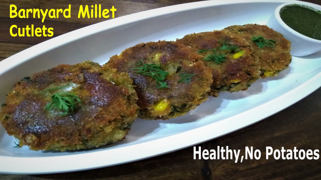 Barnyard Millet Cutlet Recipe | Millet Cutlet | Millet Recipe | Healthy ...