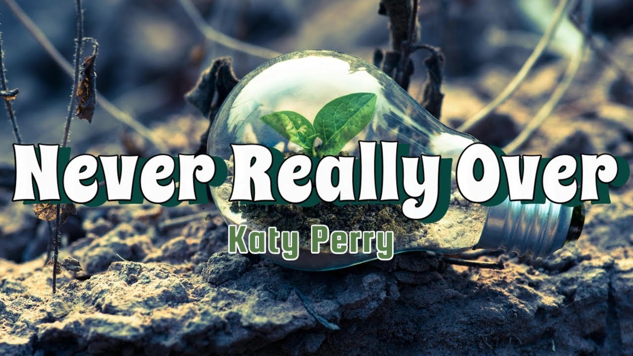 Katy Perry - Never Really Over(Lyrics) - YouTube