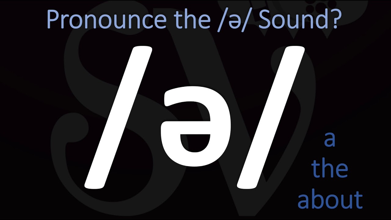 How to Pronounce the /ə/ Sound? (Schwa, IPA) - YouTube