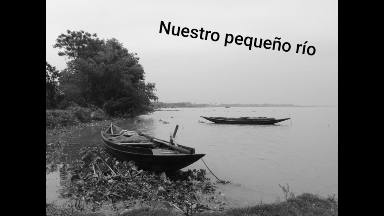 Nuestro Pequeño Río | Our Little River - YouTube