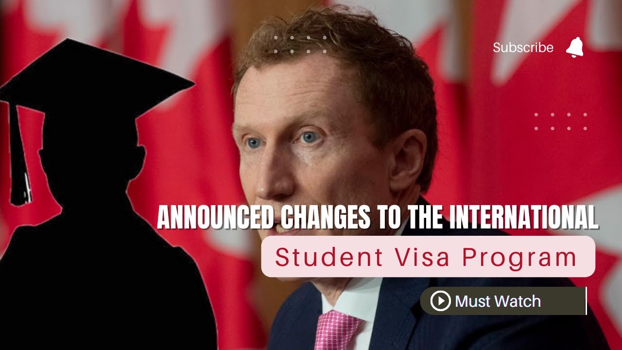 ANNOUNCED CHANGES TO THE INTERNATIONAL STUDENT VISA PROGRAM Canada ...