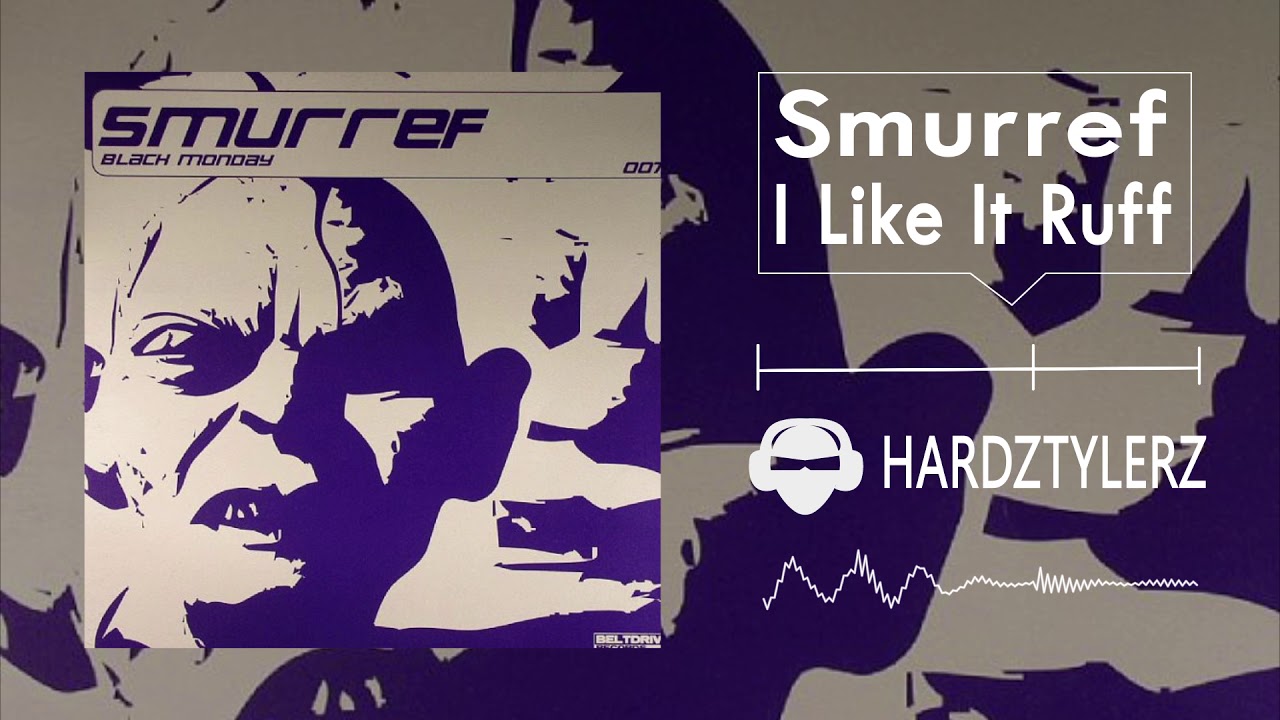 Smurref - I Like It Ruff - YouTube