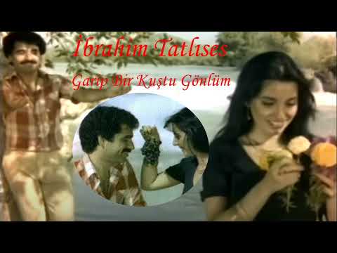 İbrahim Tatlıses - Garip Bir Kuştu Gönlüm