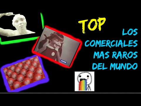 TOP // Los comerciales mas raros del mundo! + Saludos a suscriptores!