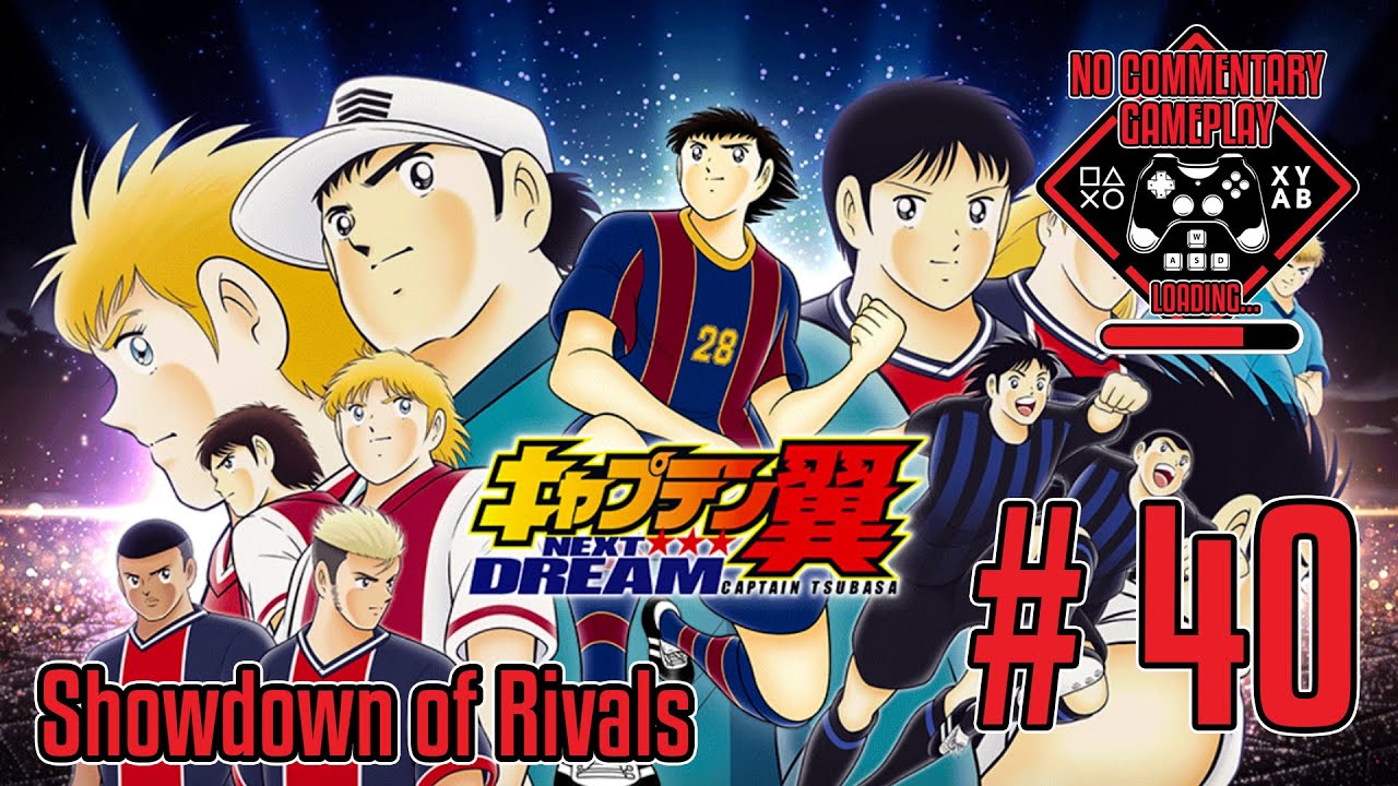 Captain Tsubasa Dream Team: Next Dream - #40 Showdown of Rivals - YouTube