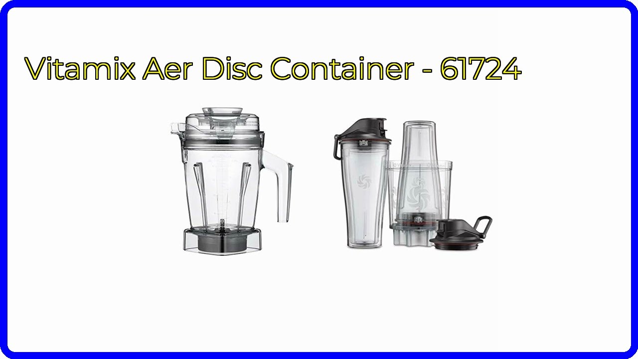 REVIEW (2024): Vitamix Aer Disc Container - 61724. ESSENTIAL details ...