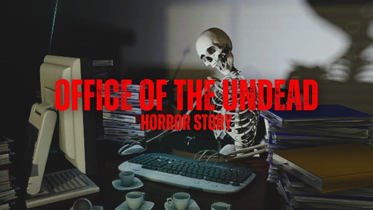 Office of the Undead | Horror Story - YouTube