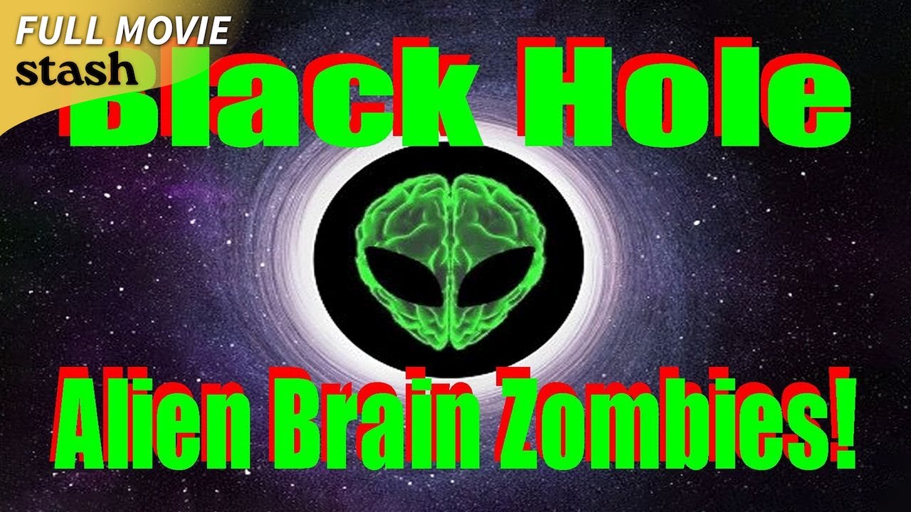 Black Hole Alien Brain Zombies! | Sci-Fi | Full Movie | Secret ...