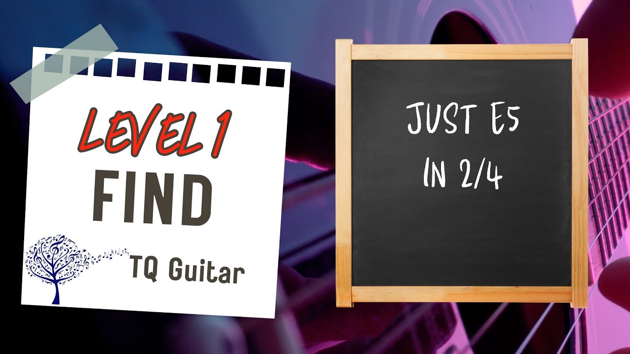 Just Open E5 in 2/4. Level 1 Find. TQ Guitar - YouTube