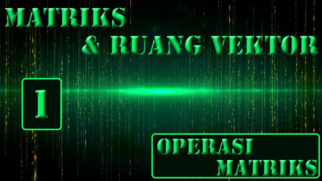 MATRIKS DAN RUANG VEKTOR : Operasi Matriks (Part 1) - YouTube