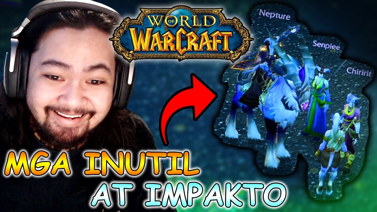 Ang IMPAKTO sa LAKAS at mga INUTIL na DUKHA sa World of Warcraft ...